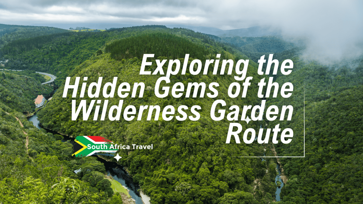 Exploring the Hidden Gems of the Wilderness Garden Route