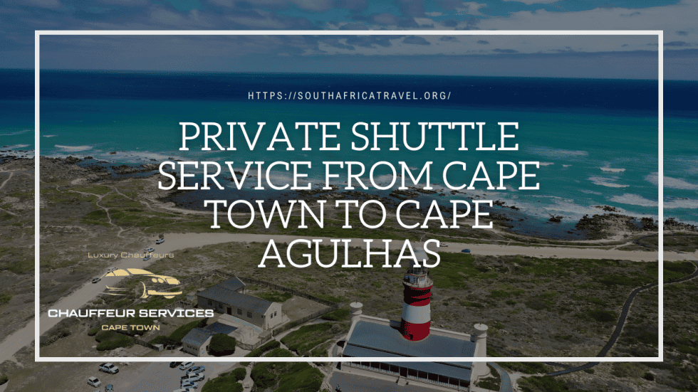 Private Shuttle Service From Cape Town To Cape Agulhas