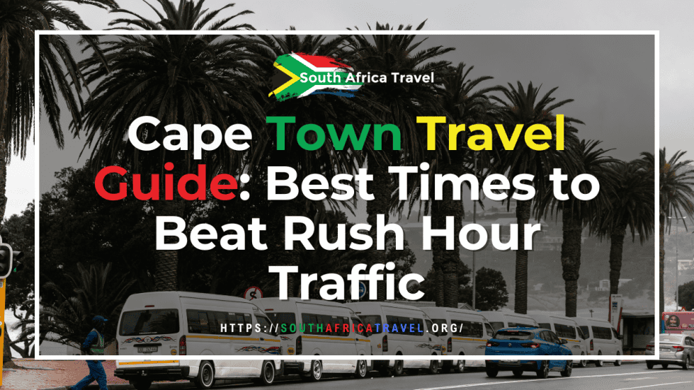 Cape Town Travel Guide: Best Times to Beat Rush Hour Traffic